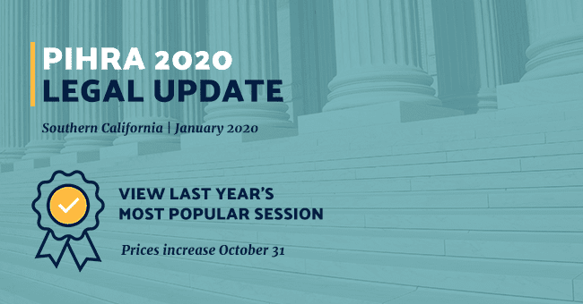 California Legal Update - A Look Back at PIHRA 2019 Legal Update